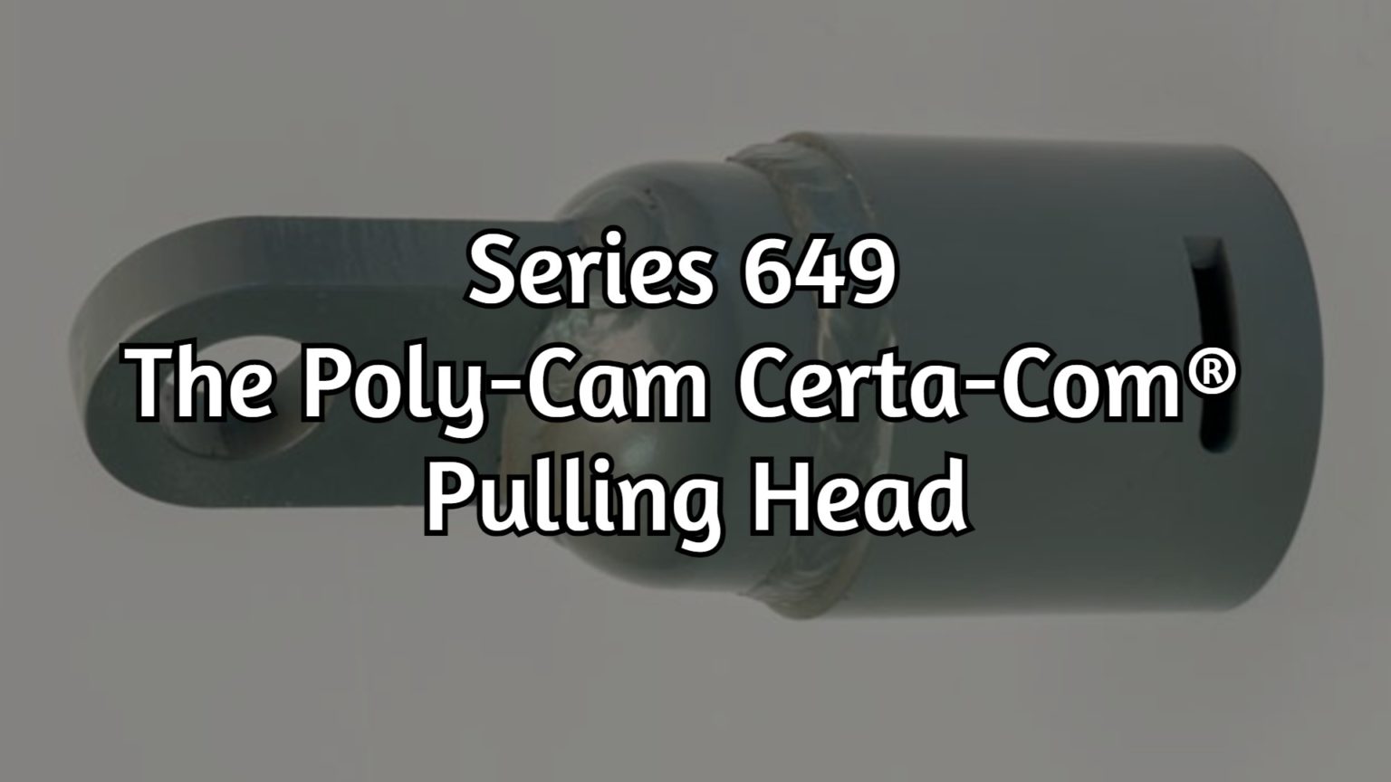 Pulling Heads - Poly-Cam, Inc.®