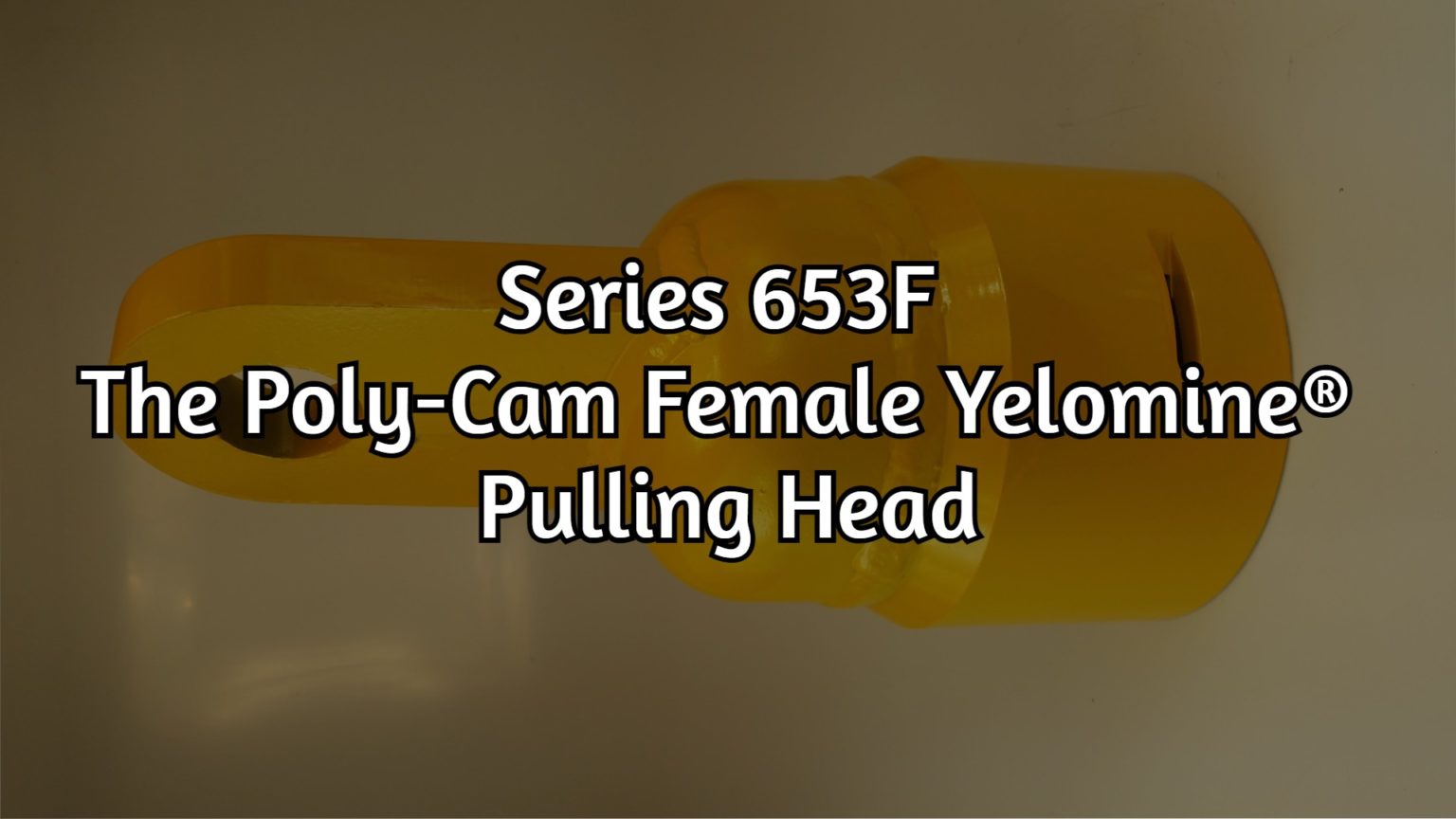 Pulling Heads - Poly-Cam, Inc.®
